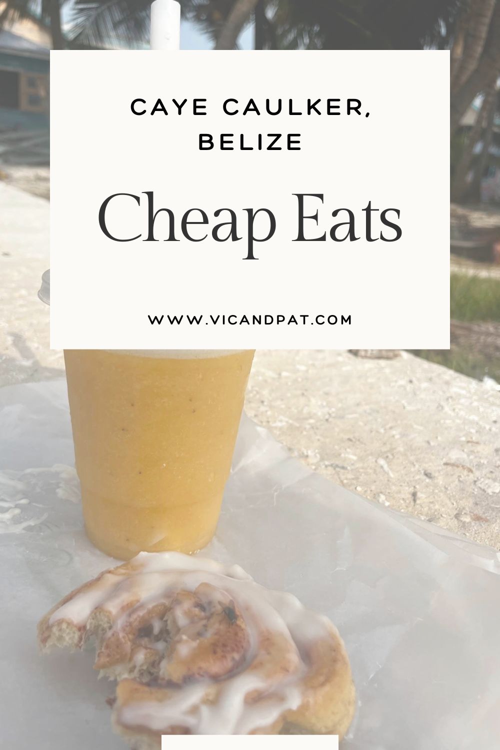 Caye Caulker Tips: 10 Cheap Eats on Caye Caulker - Vic and Pat Travels